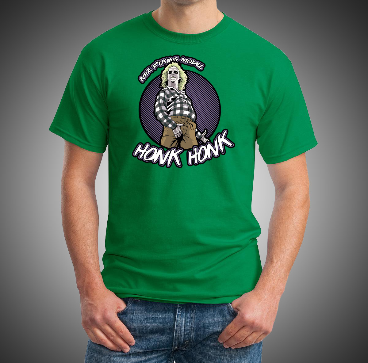 Nice Fucking Model Honk Honk Beetlejuice Funny Awesome Mens T-shirt on ...